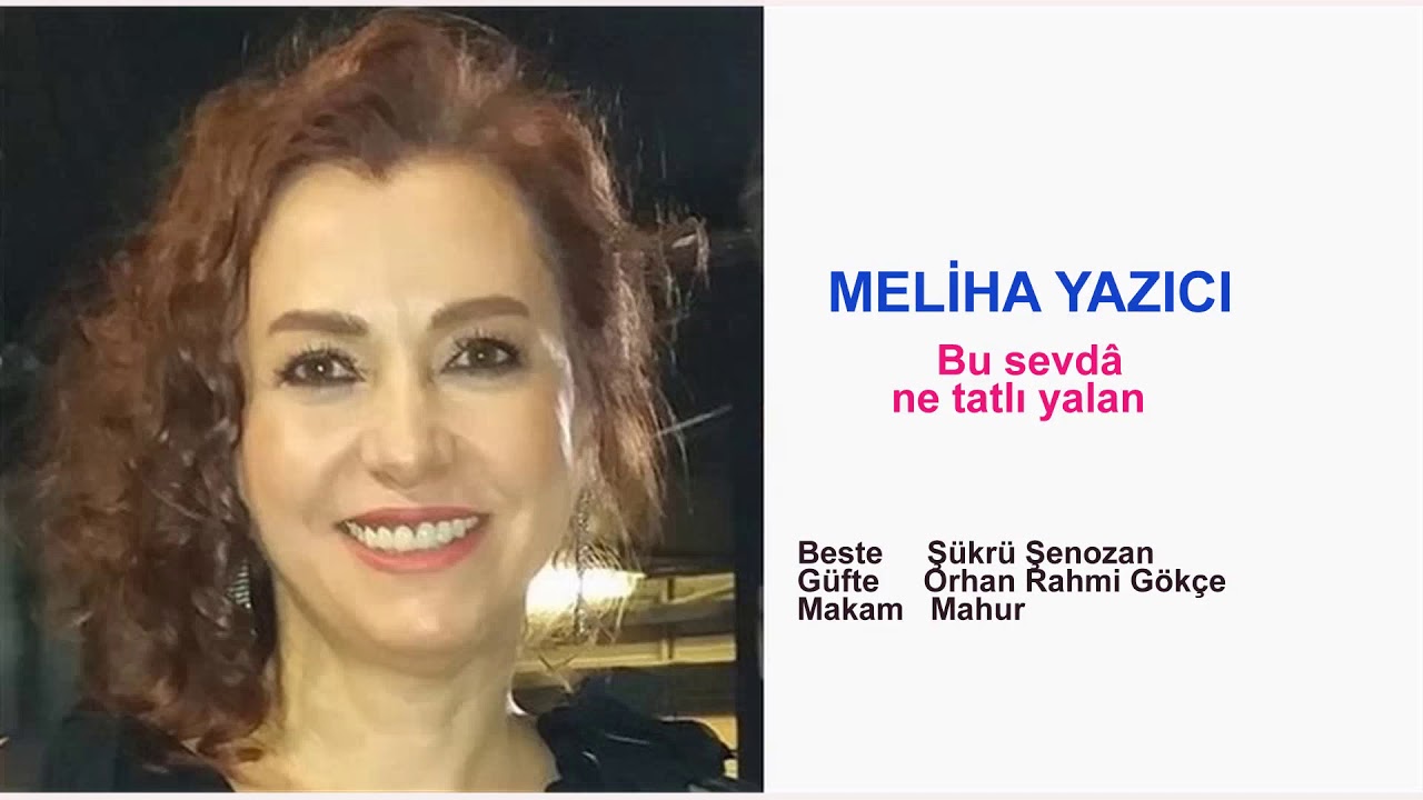 MELİHA YAZICI Bu sevdâ ne tatlı ne tatlı yalan - YouTube