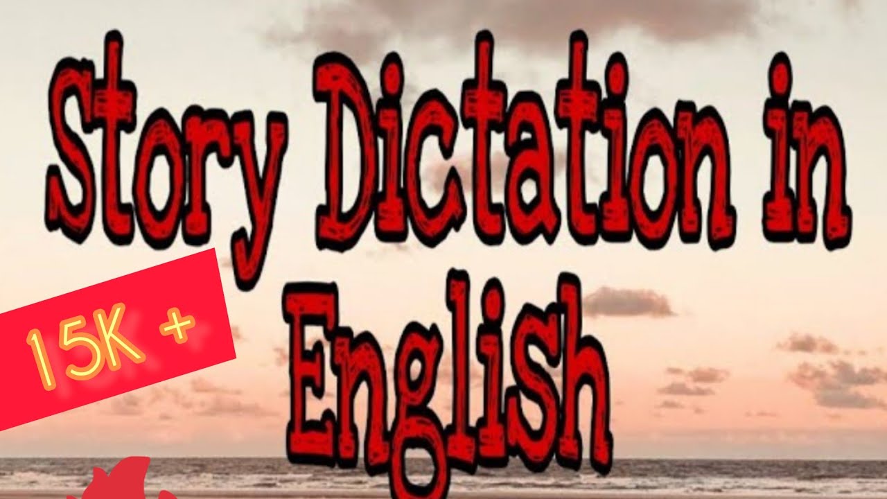 Story Dictation In English | Part 1 - YouTube