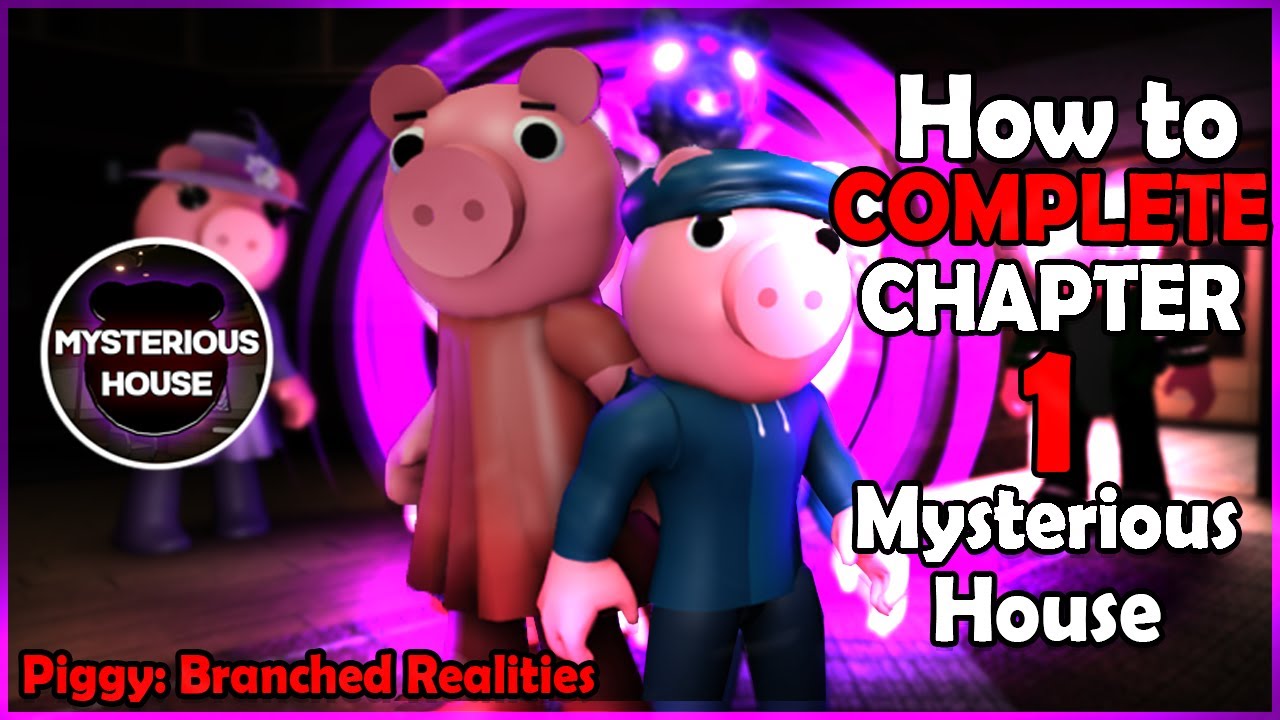 How To Complete Chapter 1 ‘Mysterious House’ | Piggy: Branched ...