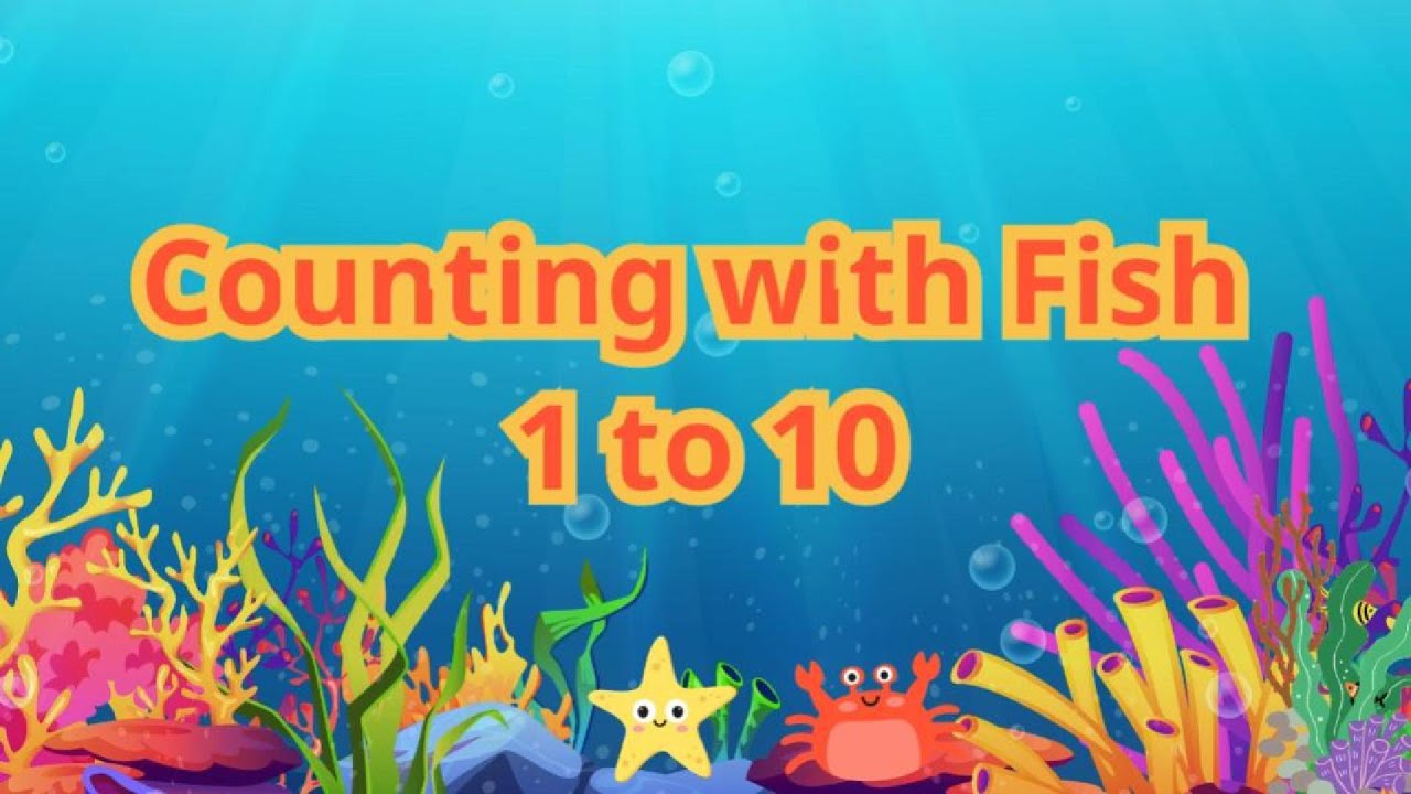 Counting with Fish 1 to 10 | Learn Numbers & Counting for Kids with ...