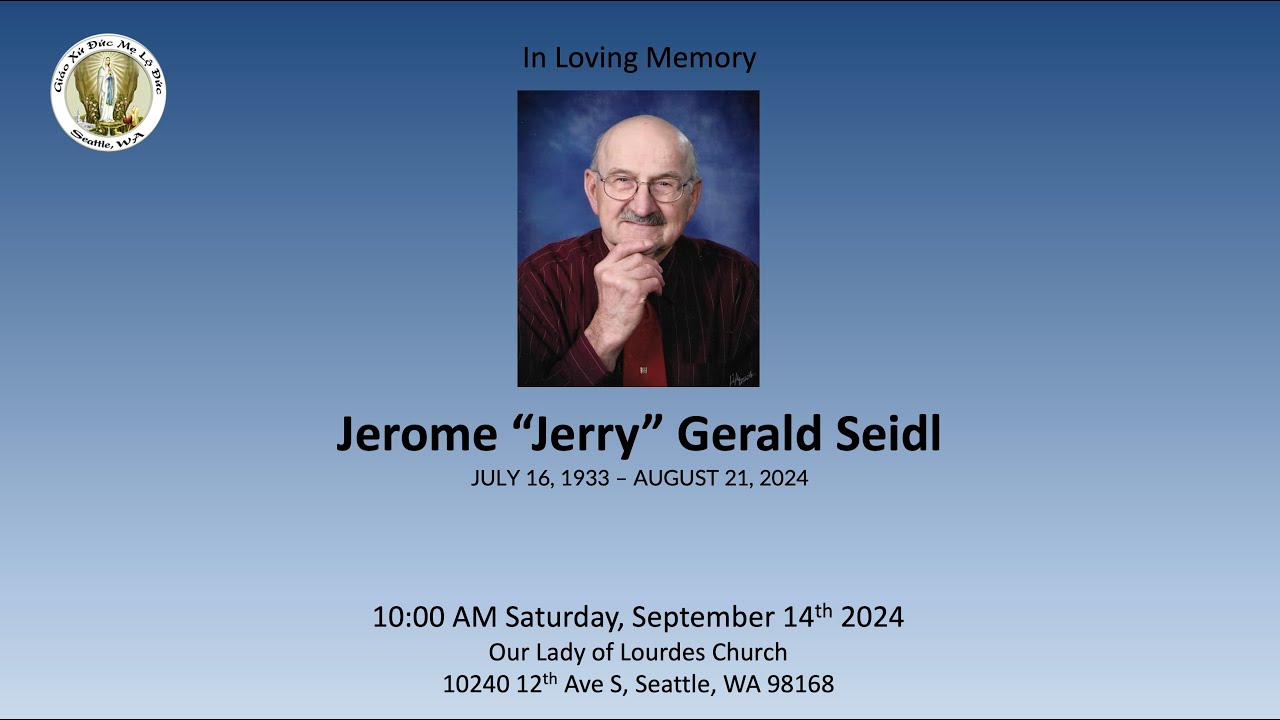 In Loving Memory, Jerome “Jerry” Gerald Seidl - 10:00 AM, Sep 14th 2024. - YouTube