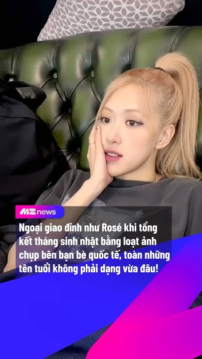 Rosé xứng danh “nữ hoàng ngoại giao” | MZ NEWS #mznews #mznetwork #odaycosao - YouTube