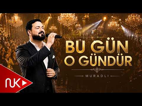 Muradlı - Bu Gün O Gündür (Yeni 2026)