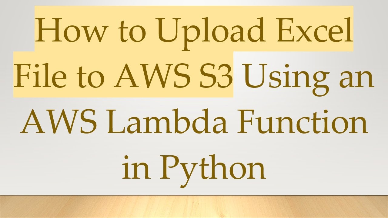 How to Upload Excel File to AWS S3 Using an AWS Lambda Function in Python - YouTube
