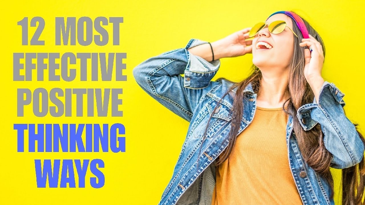 12 Most Effective Positive Thinking Ways - YouTube