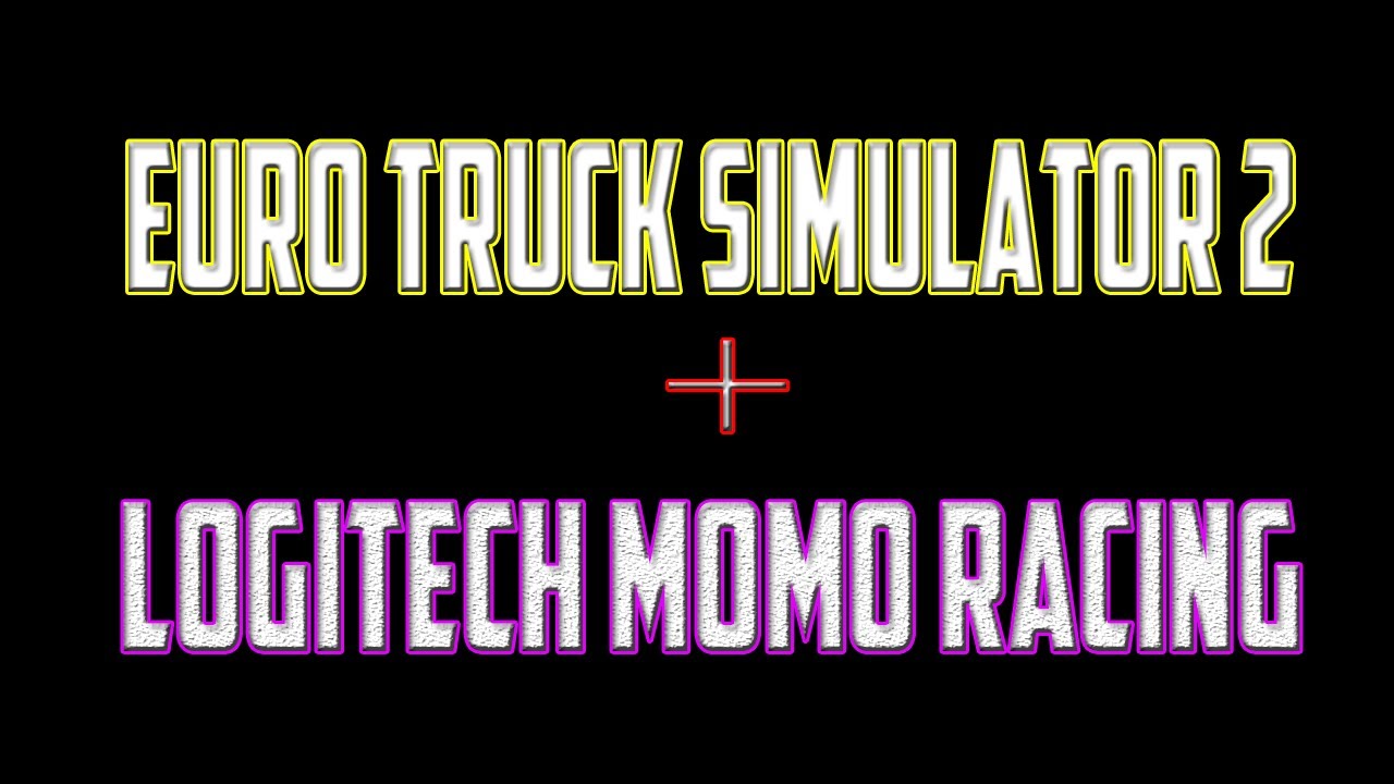 EURO TRUCK SIMULATOR 2 & LOGITECH MOMO RACING | 2019 - YouTube