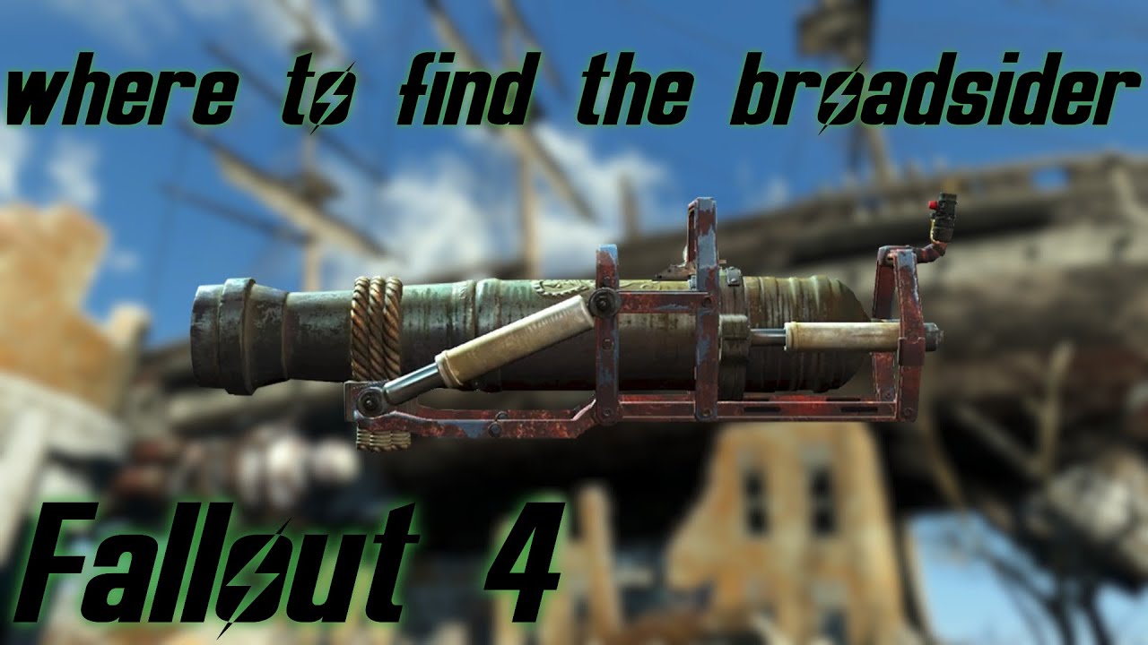 fallout 4 where to get the broadsider unique weapon location - YouTube