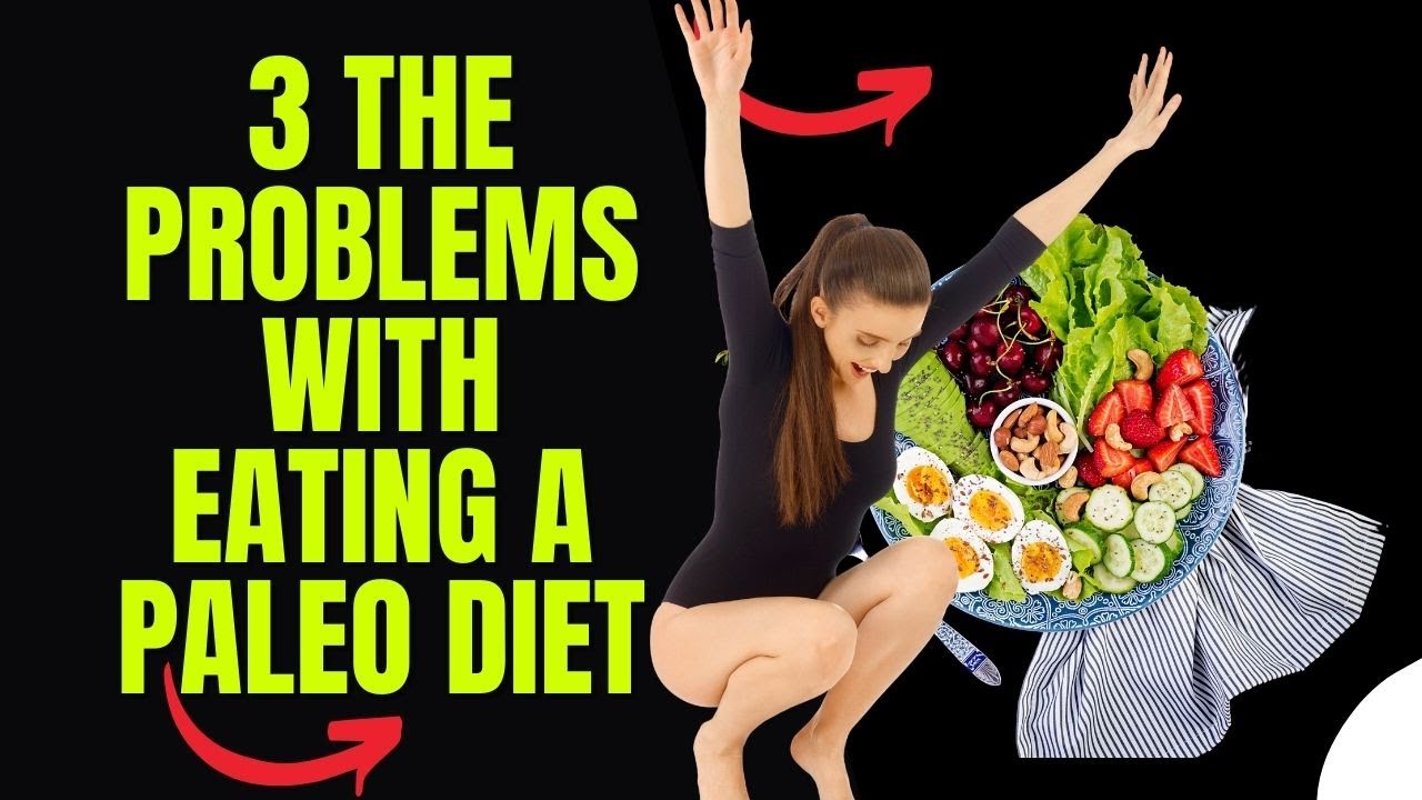 THE PROBLEMS WITH EATING A PALEO DIET - YouTube