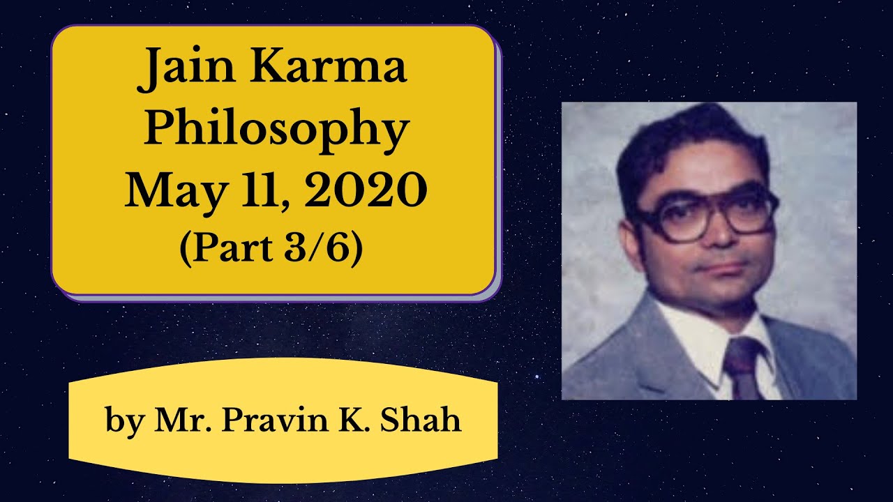Fundamental Concept of Jain Karma Philosophy (3/6) by Mr. Pravin Shah ...
