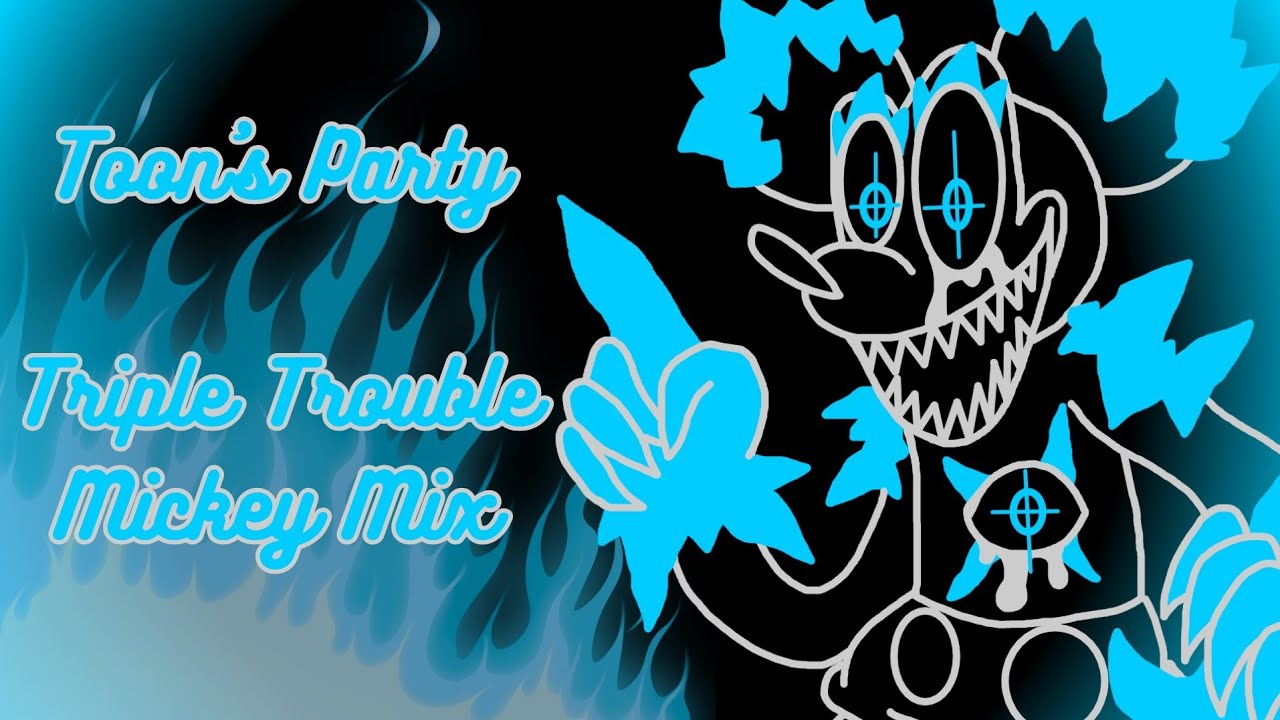 FNF Toon’s Party V2 [ Triple Trouble Mickey Mix V2 ] - YouTube