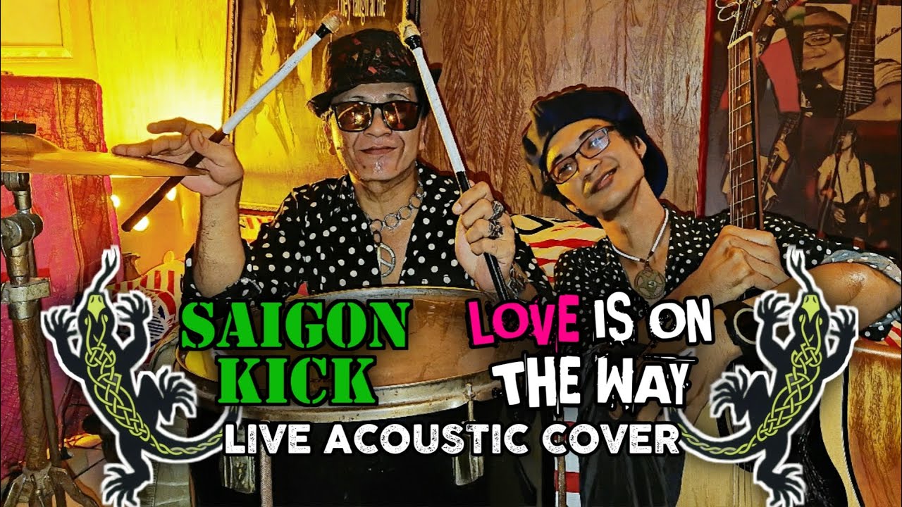 SAIGON KICK - LOVE IS ON THE WAY | LIVE ACOUSTIC COVER | COVER BY ...