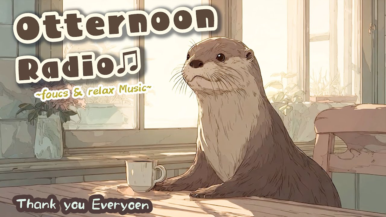 Relaxing Lo-fi BGM for Peaceful Mornings | Otter’s Morning Routine ...
