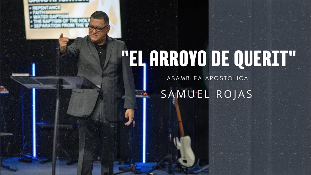 EL ARROYO DE QUERIT - Pastor Samuel Rojas - YouTube