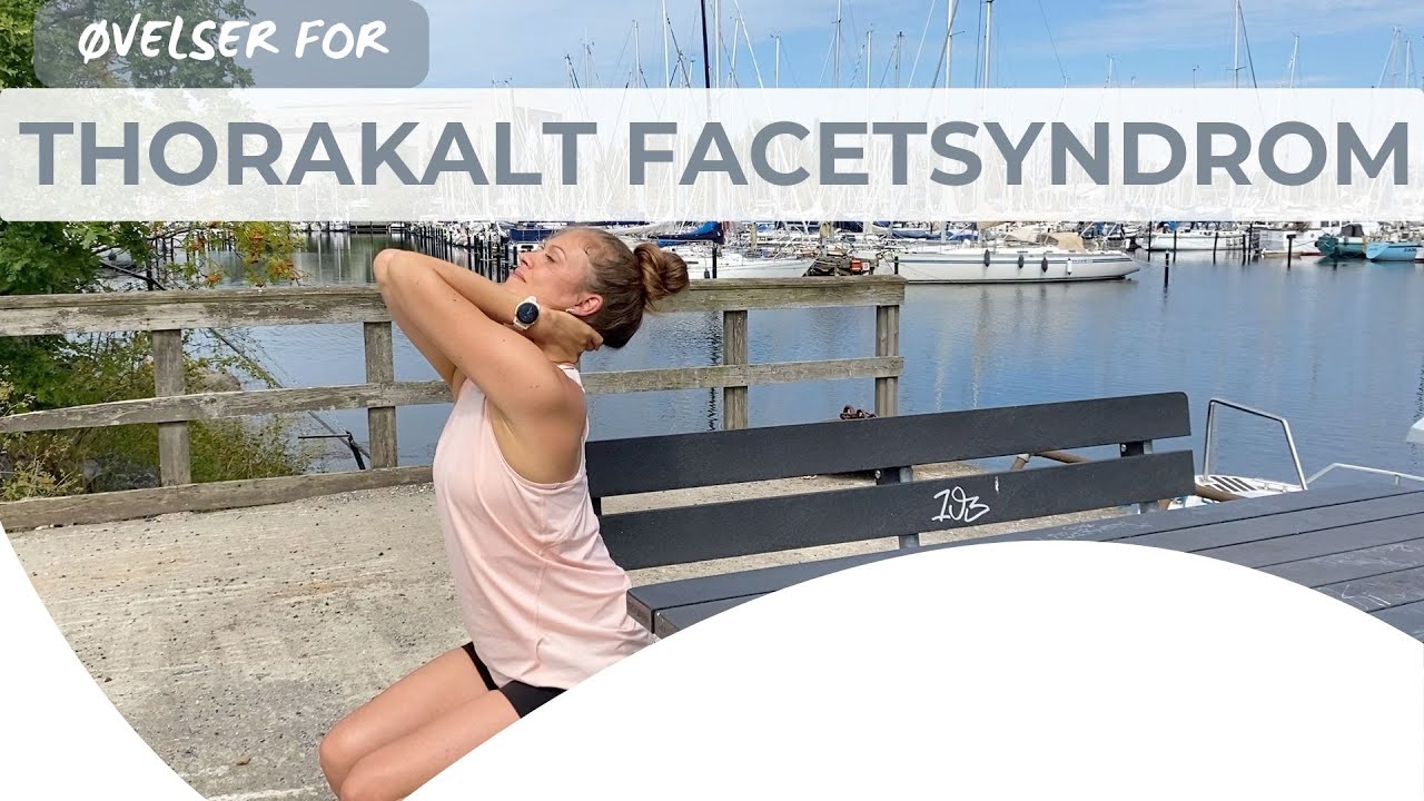 Øvelser for THORAKALT FACETSYNDROM | 10 minutters træning - YouTube