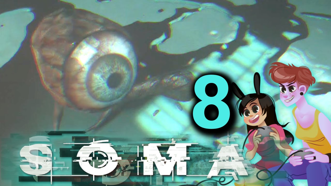 SOMA 2 Girls 1 Let's Play Walkthrough Gameplay Part 8: EYES - YouTube
