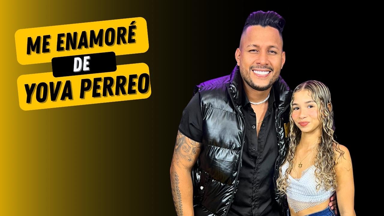 ME ENAMORÉ DE YOVA PERREO - YouTube