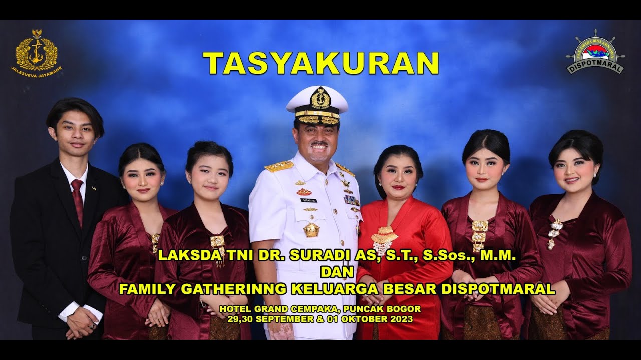 TASYAKURAN LAKSDA TNI DR SURADI AS DAN FAMILY GATHERING KELUARGA BESAR DISPOTMARAL 2023 - YouTube