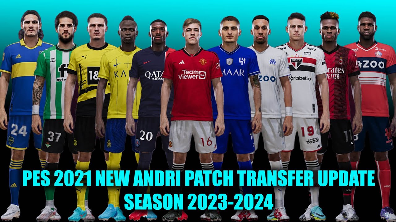 PES 2021 NEW ANDRI PATCH OPTION FILE SEASON 2023-2024 V3 - YouTube