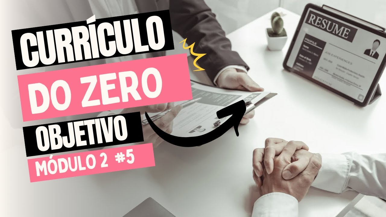 COMO FAZER UM CURRÍCULO DO ZERO | MÓDULO 2 | OBJETIVO PROFISSIONAL ...