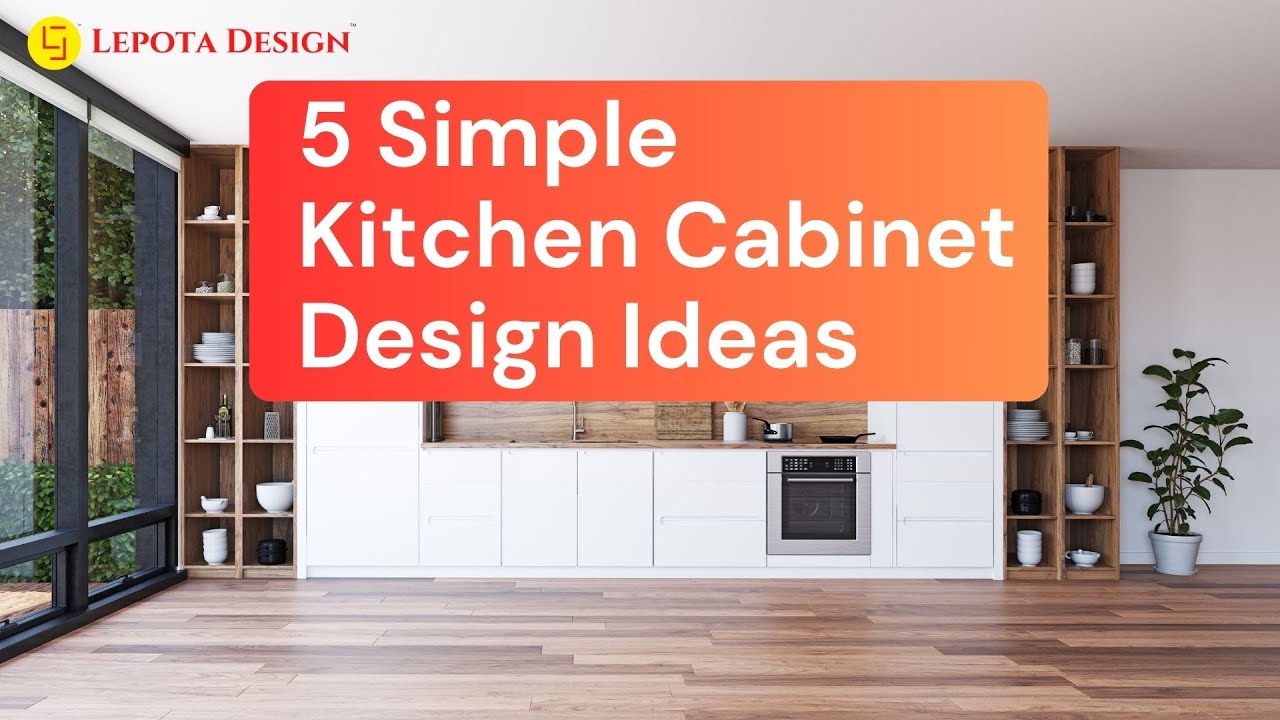 5 Simple Kitchen Cabinet Design Ideas - YouTube