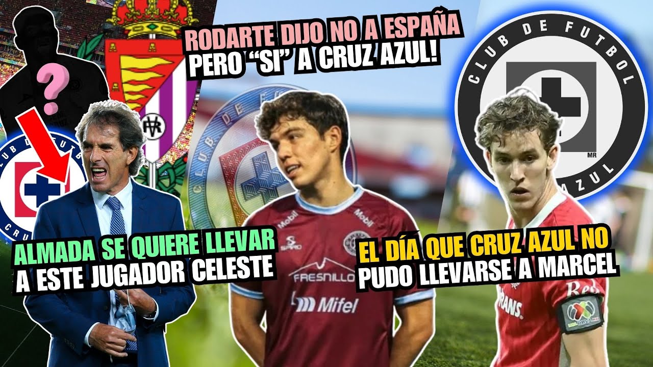 ¿Se Va JUGADOR CELESTE a España? | Cruz Azul Fichó a Rodarte | Marcel ...