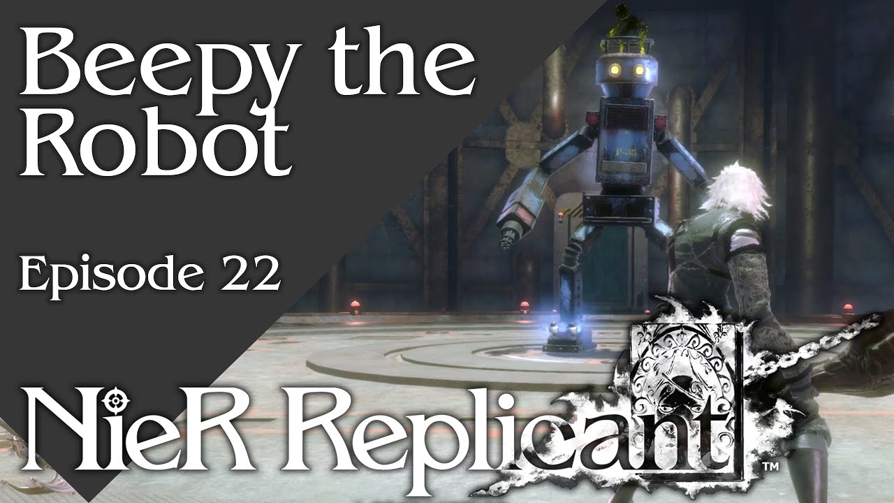 BEEPY THE ROBOT | Let's Play Nier Replicant #22 | Route B - YouTube