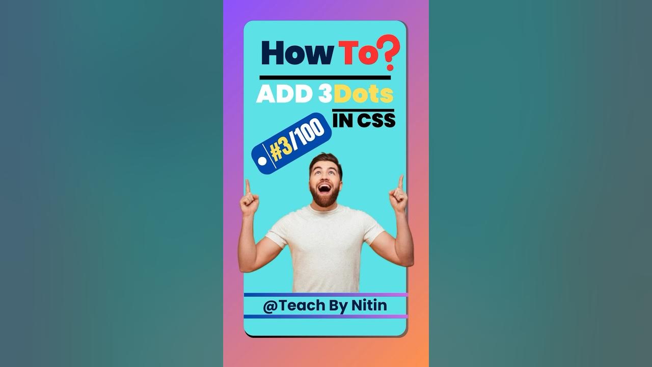 3100 Tricks How To Add 3 Dots Htmlcss Webdevelopment Css Coding Teachbynitin