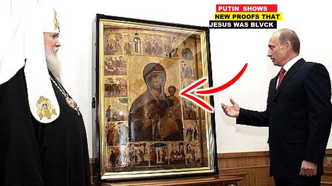 PUTIN SHOWS INCREDIBLE NEW EVIDENCE THAT JESUS AND MARY WERE BLACK ...