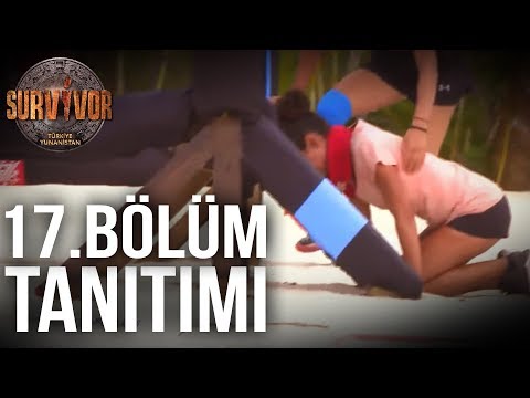 17. Bölüm Tanıtımı | Survivor Türkiye - Yunanistan