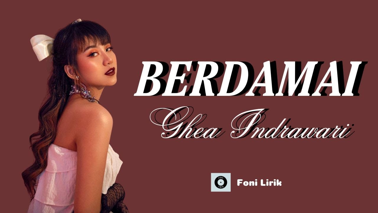 GHEA INDRAWARI - BERDAMAI (Lirik Lagu) - YouTube