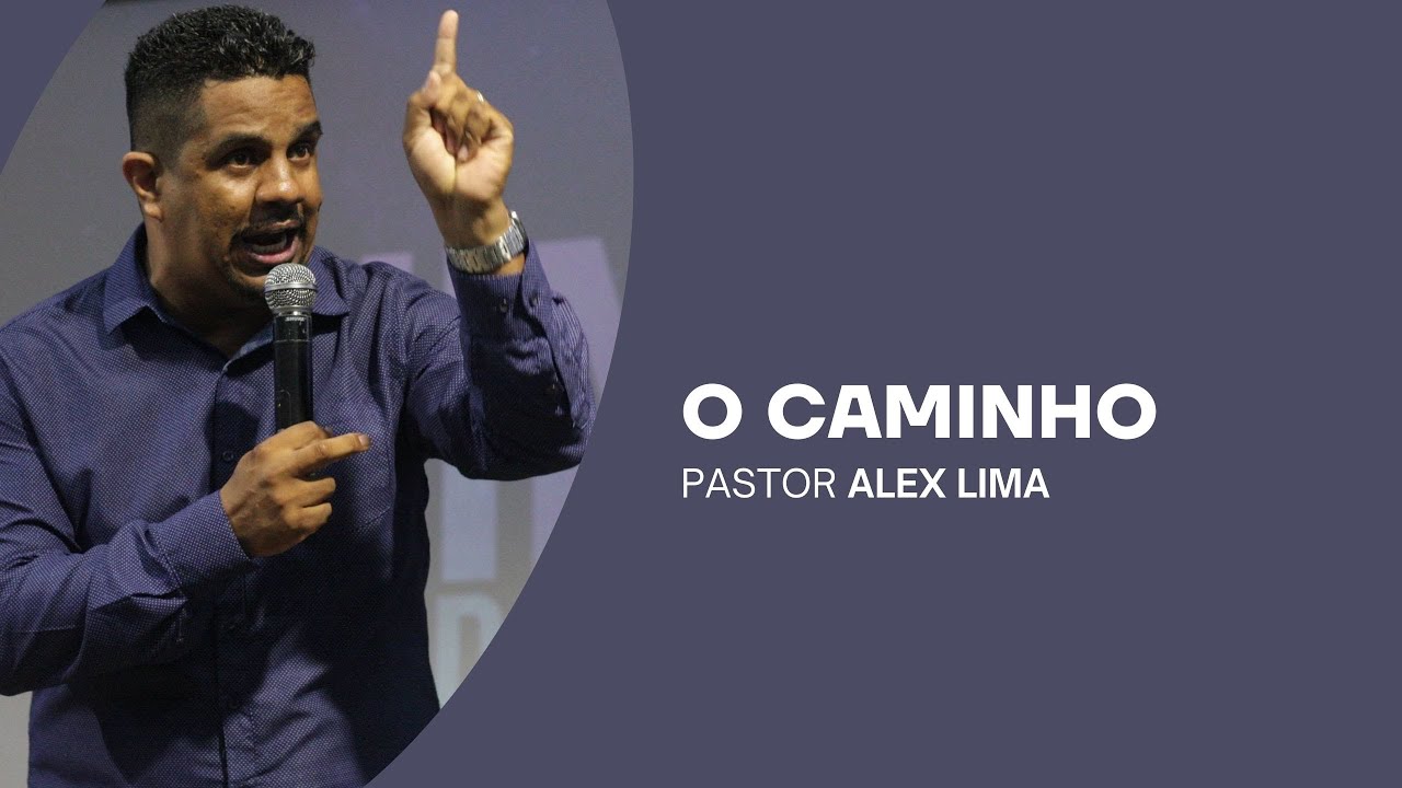 O CAMINHO | PR. ALEX LIMA - 28/11/2024 - YouTube