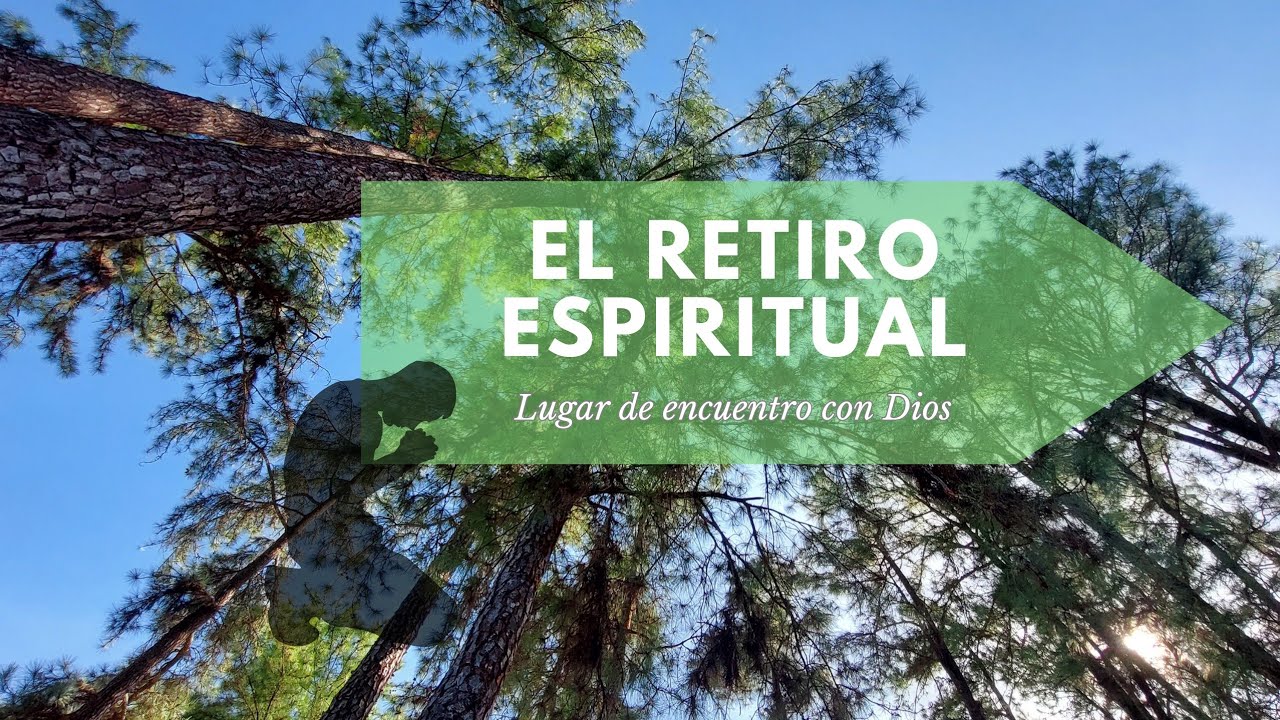 ️EL RETIRO ESPIRITUAL🧎🏽‍♂️ - Lugar de encuentro con Dios l (Serie ...