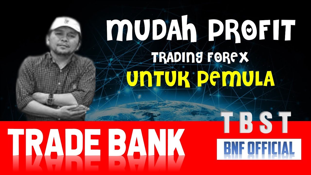 BELAJAR TRADING PEMULA - TBST TRADE BANK STRATEGY (PART2) - YouTube