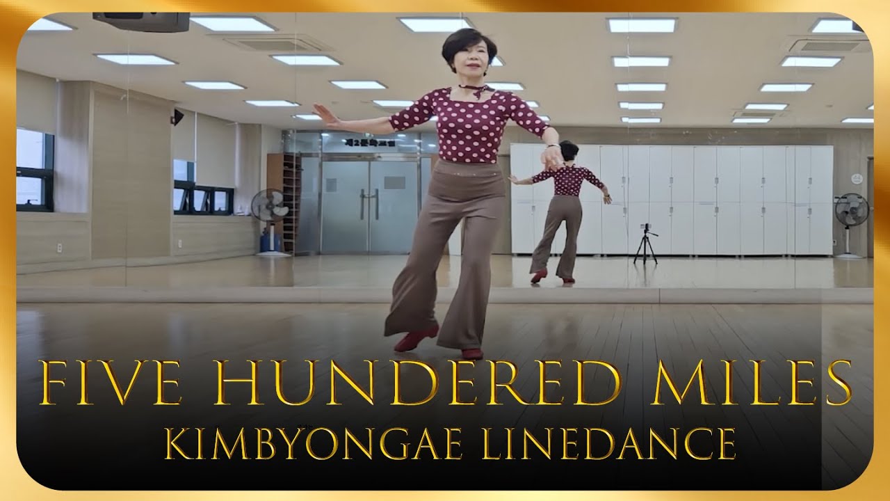 "Five Hundred Miles " LineDance / "파이브 헌드레드 마일즈" 라인댄스/ Beginner - YouTube
