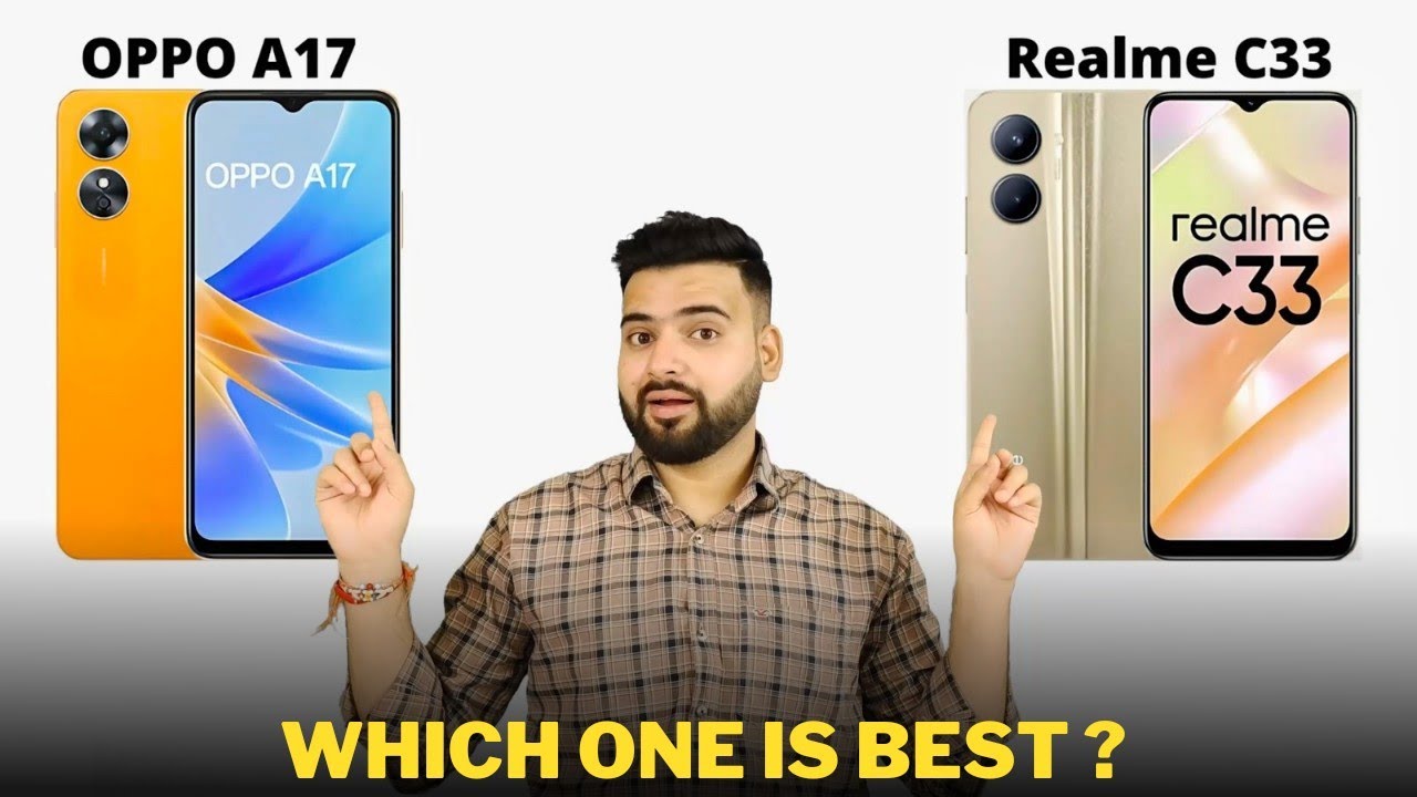 Oppo A17 vs Realme C33 - Full Comparison in Hindi | GALTI MAT KARNA | # ...