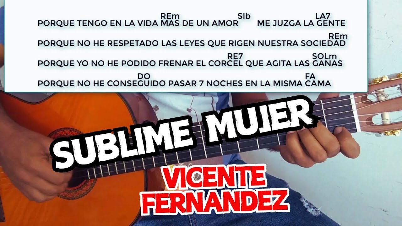 como tocar SUBLIME MUJER de Vicente Fernández en guitarra acustica ...