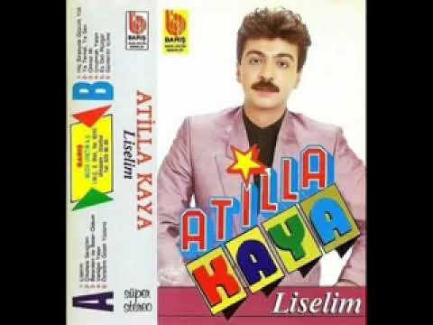 Atilla Kaya Liselim(Eski Kalite)