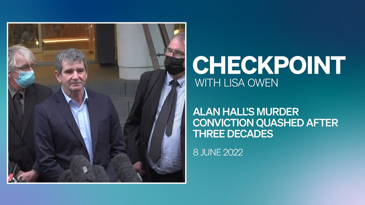 Checkpoint Wednesday 8 June 2022 | Alan Hall's conviction quashed - YouTube