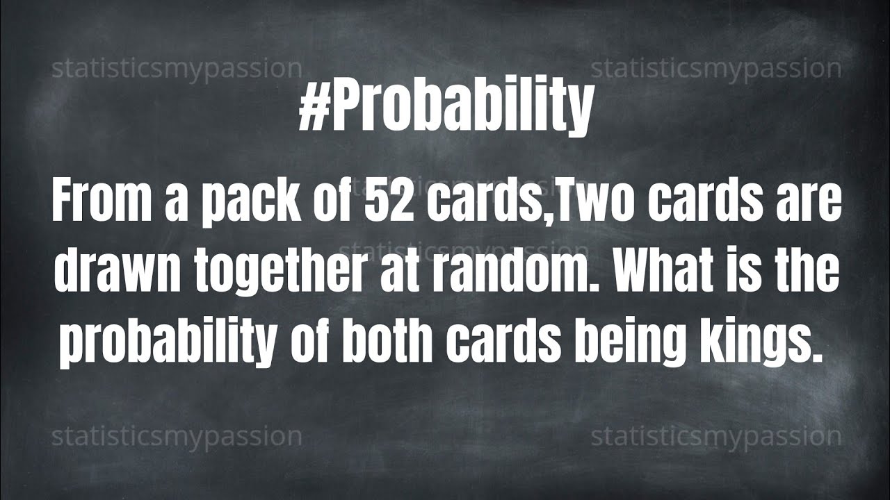 From 52 cards,Two cards are drawn random. What is the probability of ...
