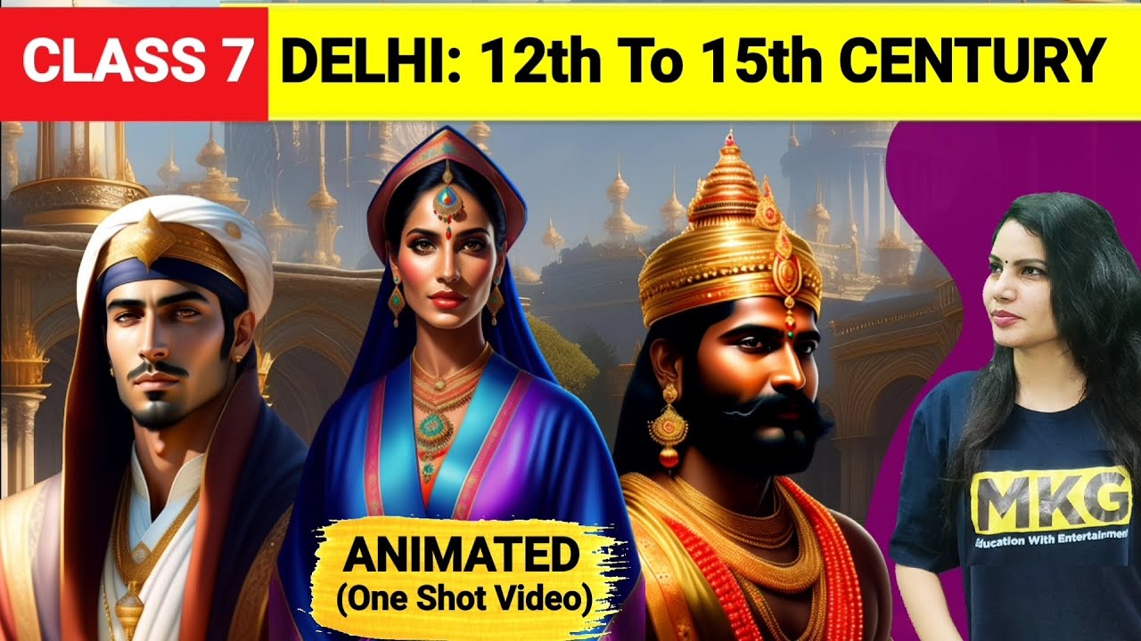 Delhi:12th to 15th century Class 7 | Chapter 3 History animated | Class ...