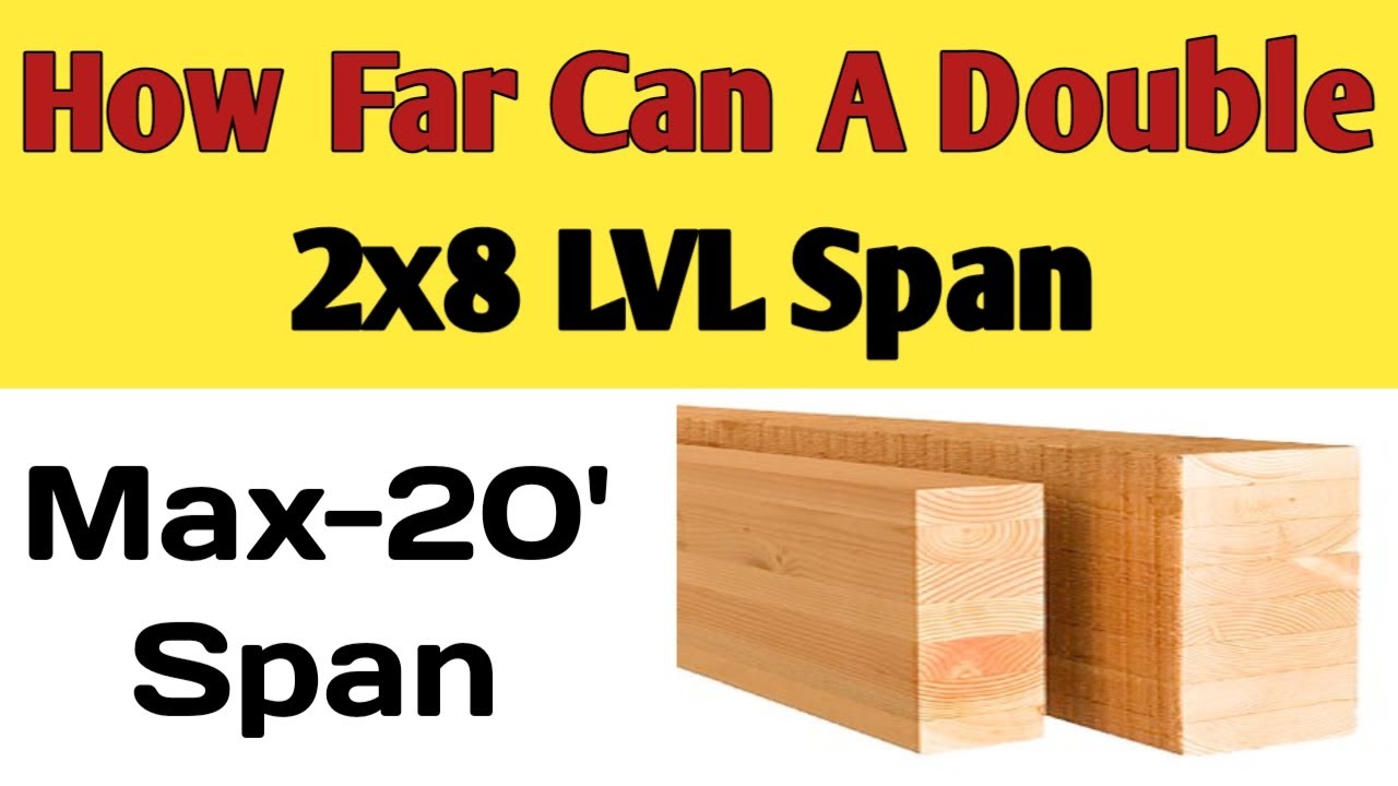 How far can a double 2x8 LVL Span | The span length for a double 2x8 ...