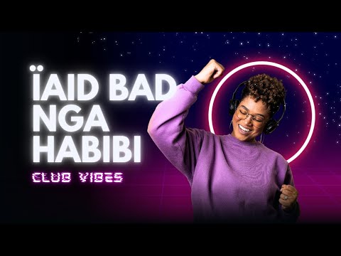 ÏAID BAD NGA HABIBI _ party vibes - @Bass7trep