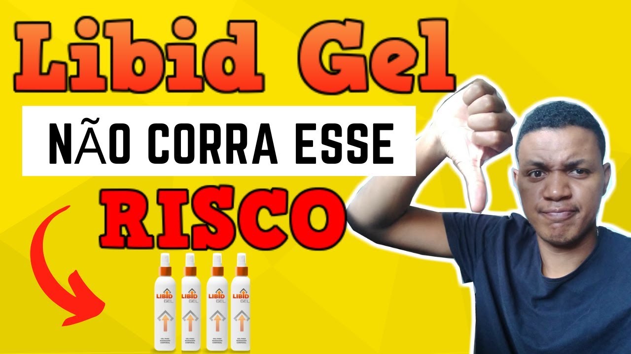 Libidgel - LibidGel Funciona de Verdade? Vale a Pena Usar Libid Gel ...