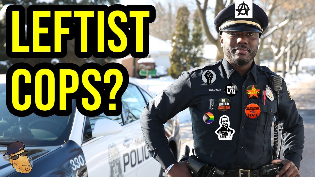 You Can't Be a Leftist Cop - YouTube