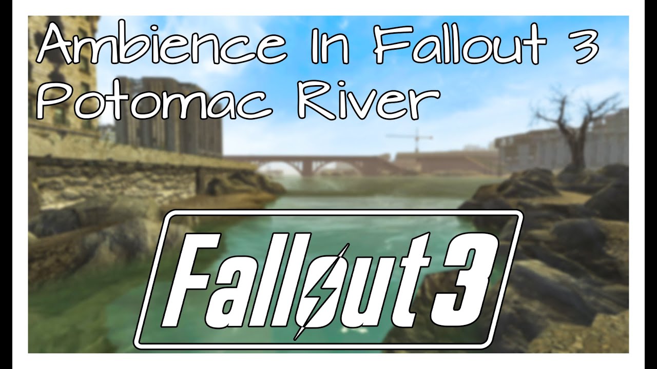 Fallout 3 Ambience: Potomac River - YouTube