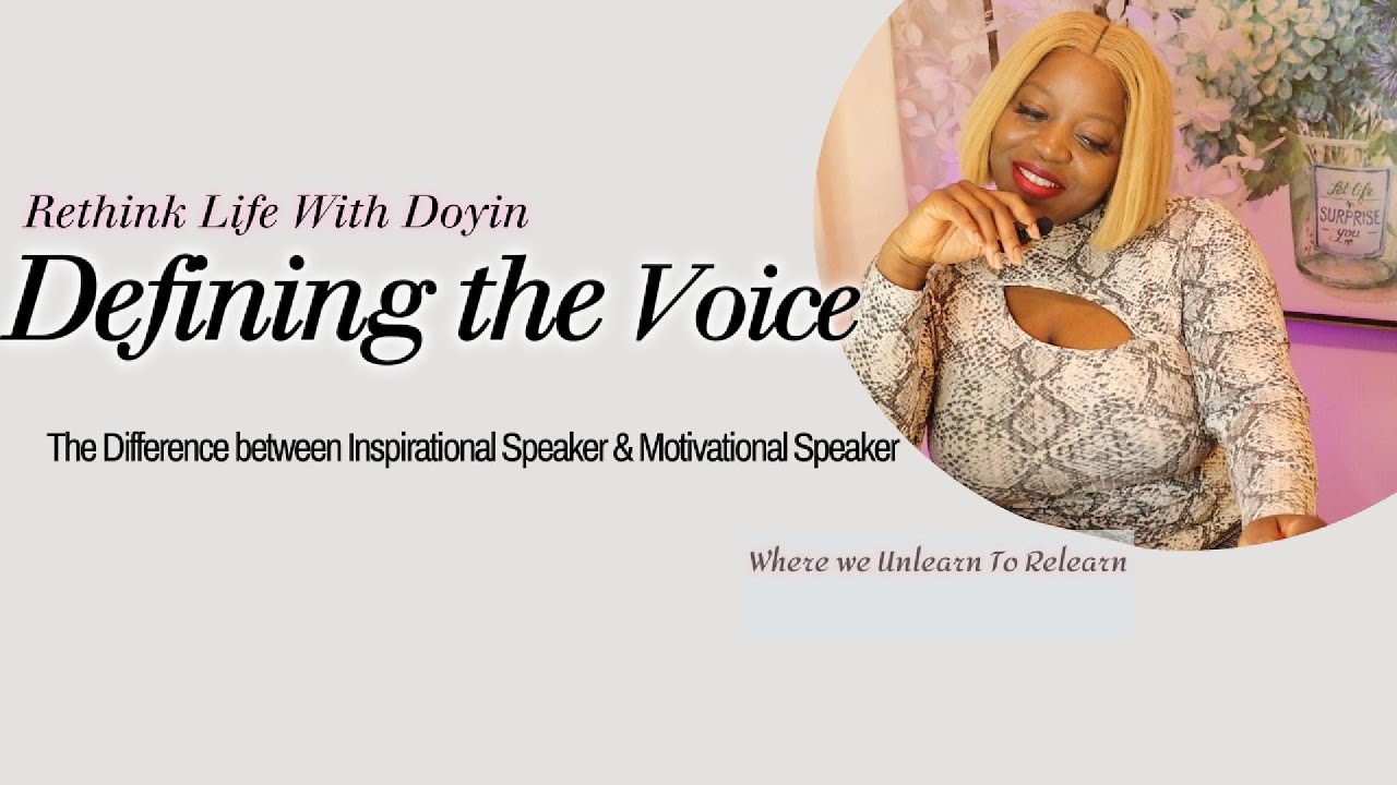 Defining the Voice Inspirational vs Motivational Speaking @RethinkLifewithDoyin - YouTube