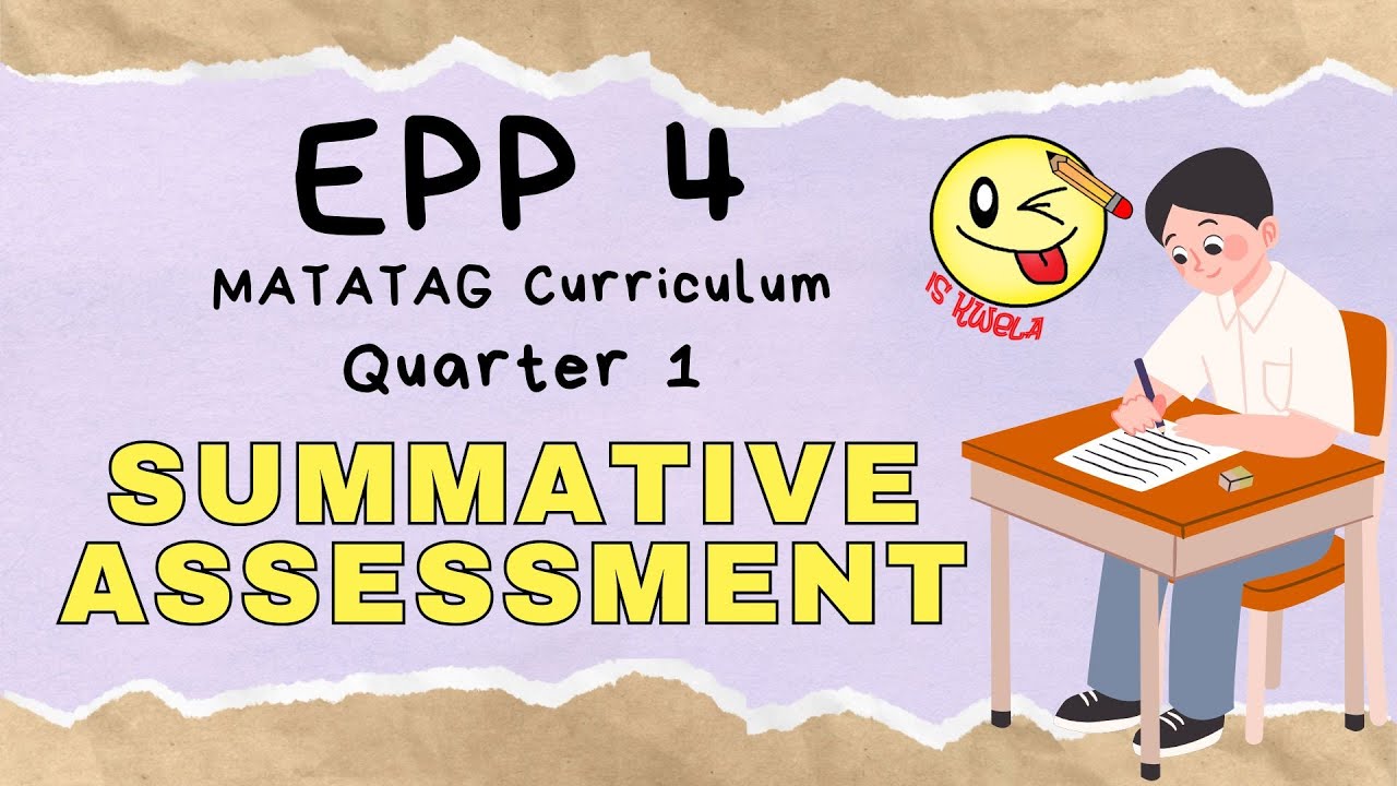 EPP 4 MATATAG Curriculum Quarter 1 Summative Assessment - YouTube