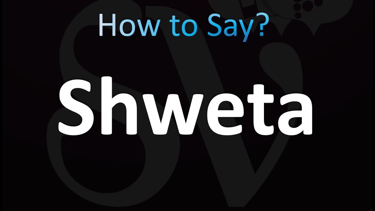 How to Pronounce Shweta - YouTube