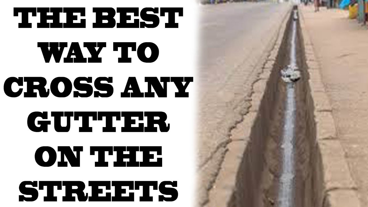 The Best Way To Cross A Gutter || Note That This Is The Only Best Way ...