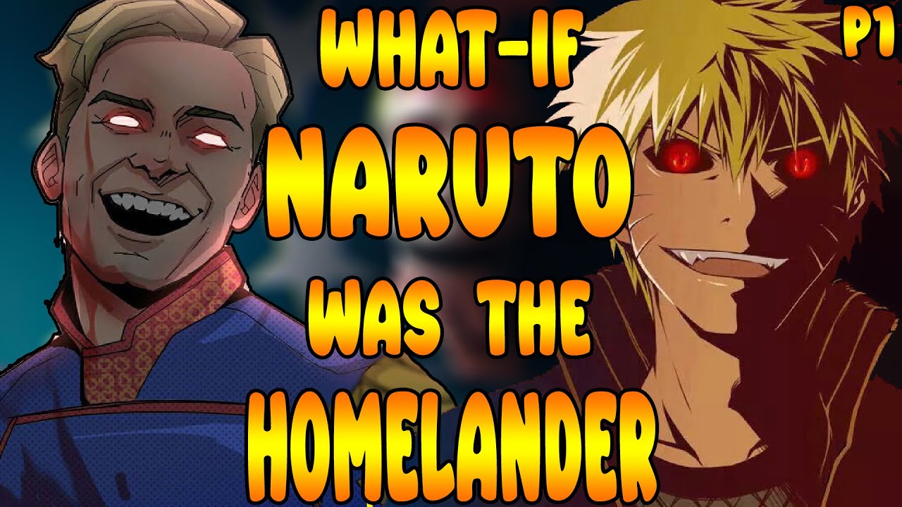 What if Naruto was the homelander? Part 1 - YouTube